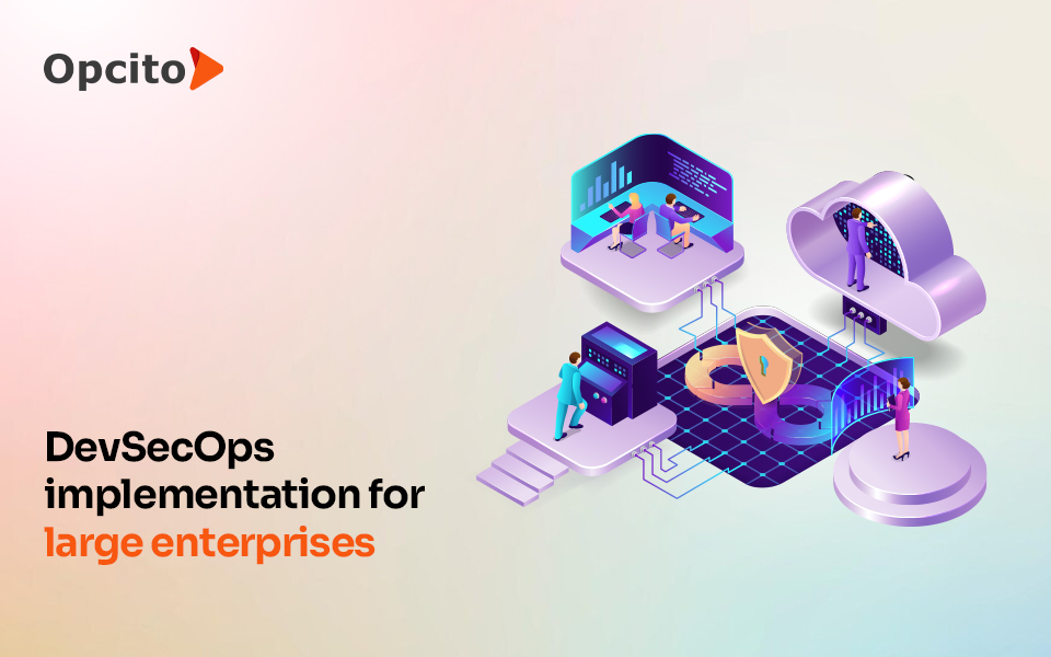 Implementing DevSecOps in large enterprises | nasscom | The Official ... Implementing DevSecOps in large enterprises | nasscom | The Official ...