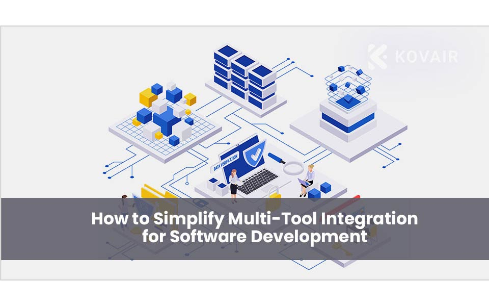 Simplifying Multi Tool Integration For Software Development Nasscom The Official Community