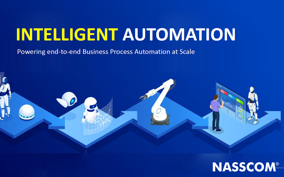 Intelligent Automation Powering End To End Business Process Automation At Scale Nasscom