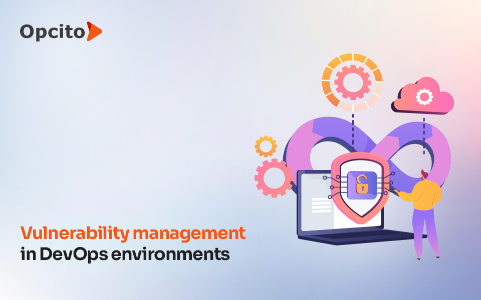 Fortify Your Devops Mastering Vulnerability Management Nasscom The Official Community Of